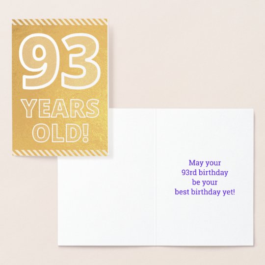 93rd Birthday: Bold "93 YEARS OLD!" Gold Foil Card | Zazzle.com