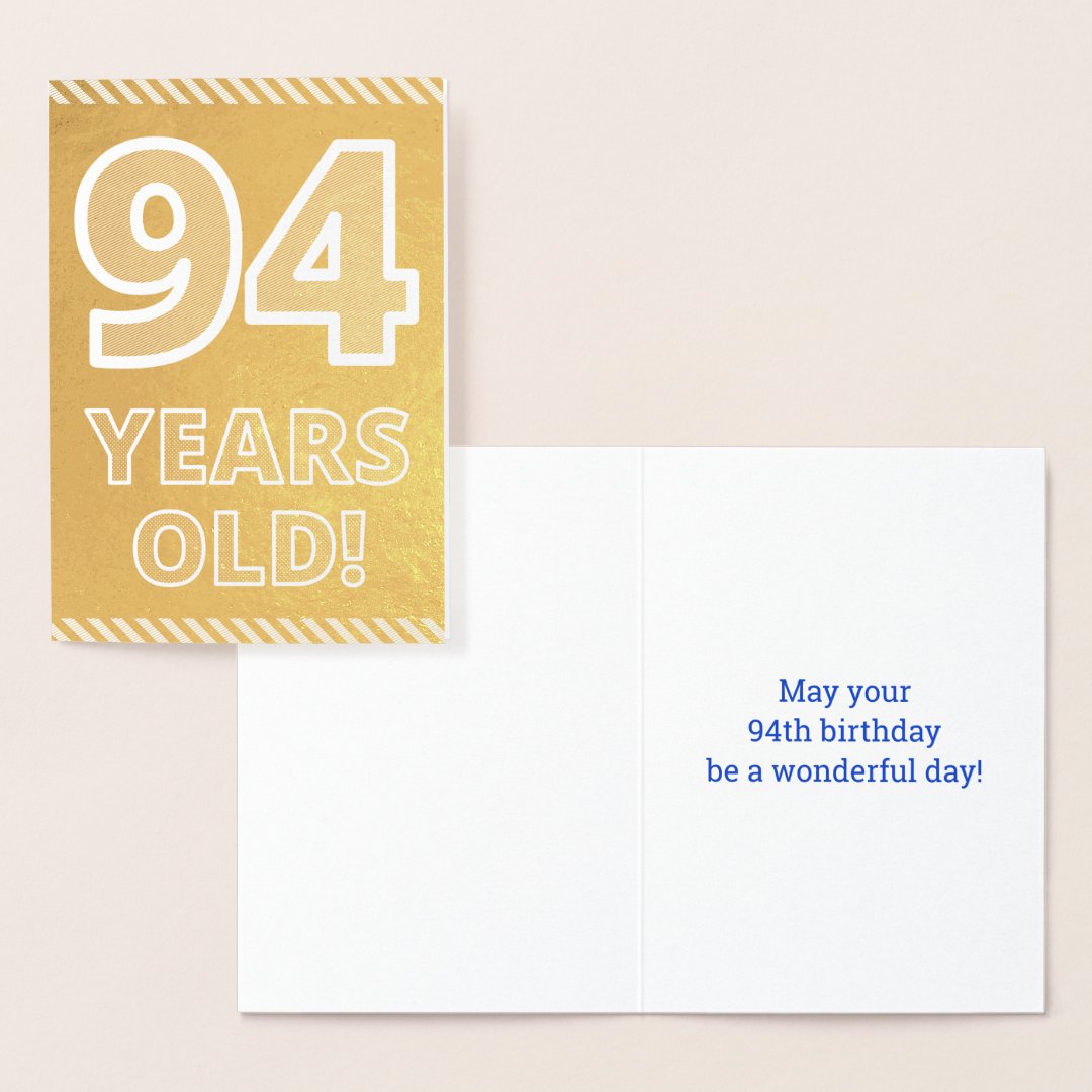 94th Birthday: Bold "94 YEARS OLD!" Gold Foil Card | Zazzle