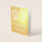97th Birthday: Bold "97 YEARS OLD!" Gold Foil Card | Zazzle