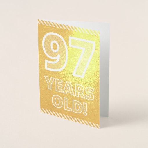 97th Birthday: Bold "97 YEARS OLD!" Gold Foil Card | Zazzle