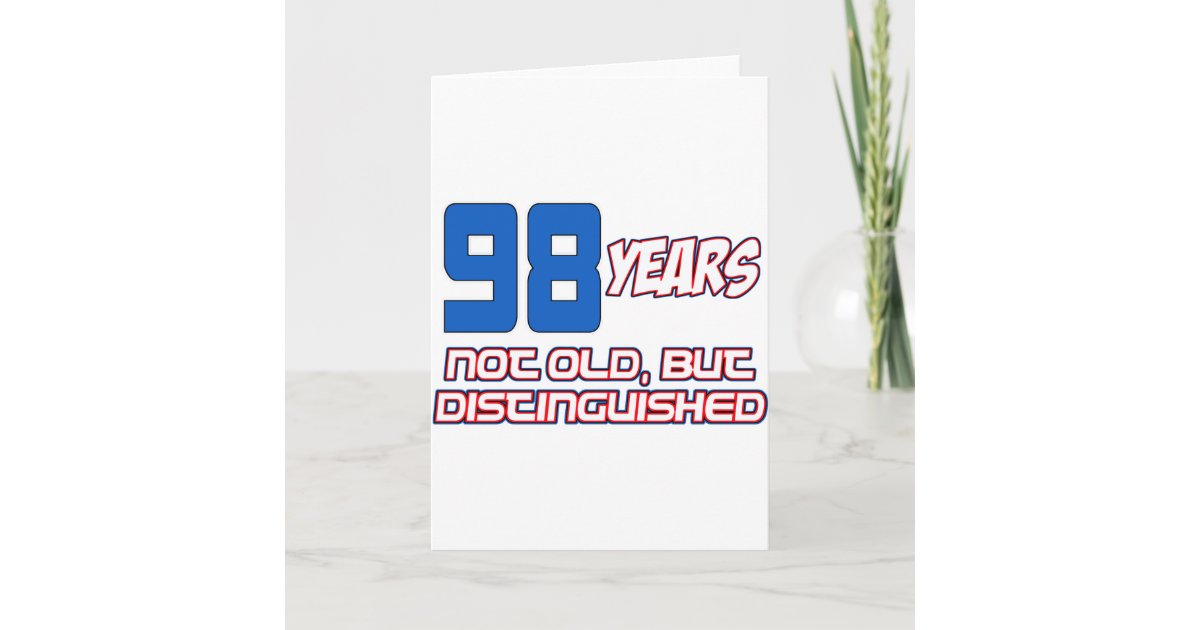 98 YEAR OLD BIRTHDAY DESIGNS CARD | Zazzle.com 98 YEAR OLD BIRTHDAY DESIGNS CARD | Zazzle.com