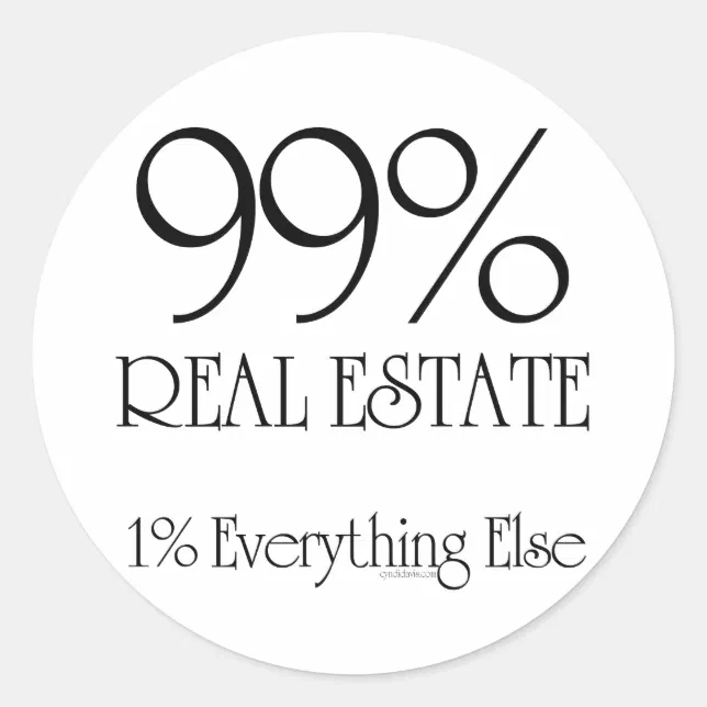 99% Real Estate Classic Round Sticker | Zazzle