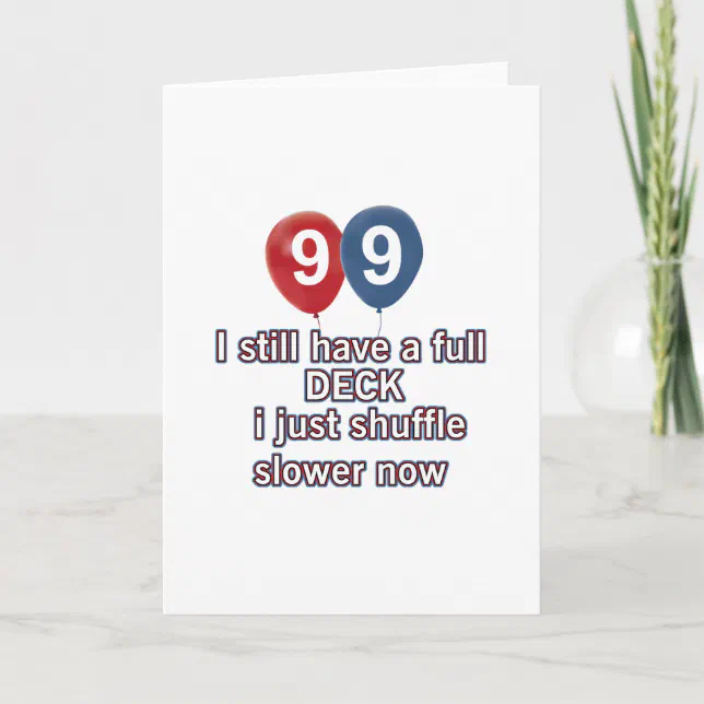 99 year funny birthday designs card | Zazzle