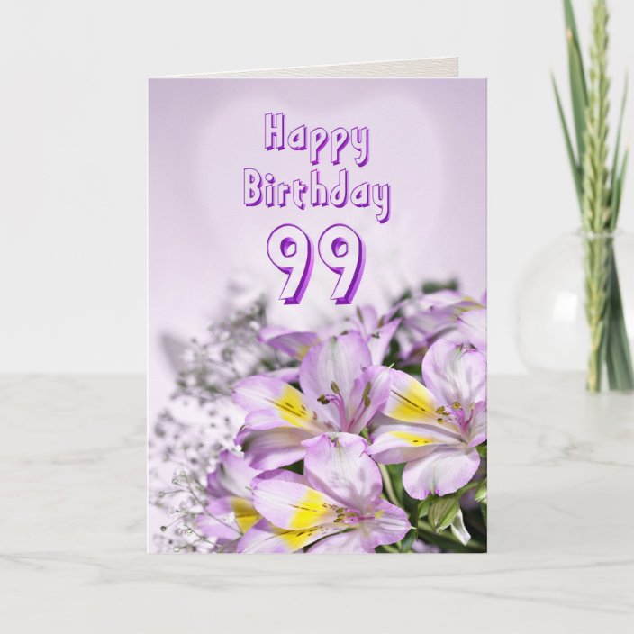 99th Birthday card with alstromeria lily flowers | Zazzle.com