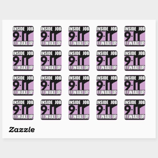 9-11 INSIDE JOB WAKE UP - 911 truth, truther Square Sticker | Zazzle