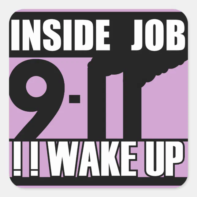9-11 INSIDE JOB WAKE UP - 911 truth, truther Square Sticker | Zazzle