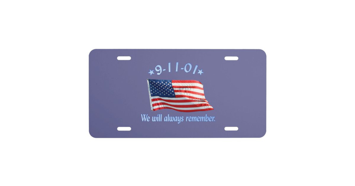 9-11 Memorial We Will Always Remember License Plate | Zazzle