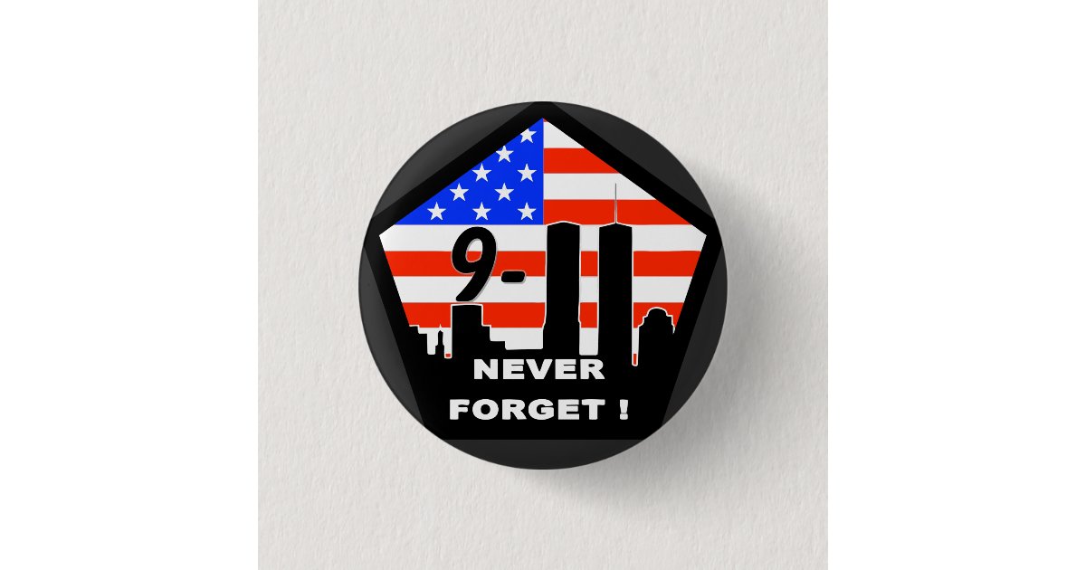 9/11 never forget! button | Zazzle