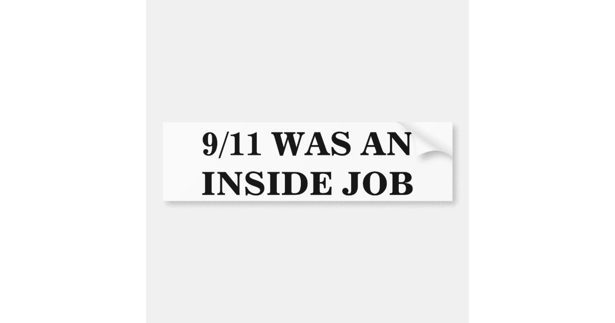 9/11 WAS AN INSIDE JOB BUMPER STICKER | Zazzle