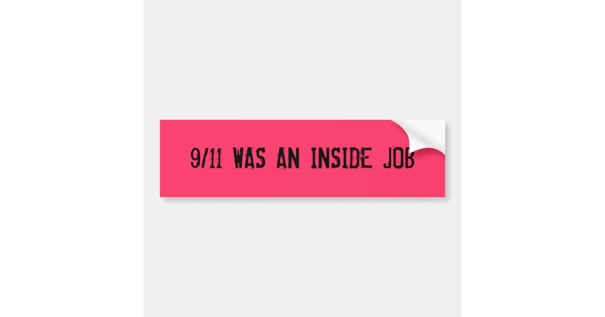 9/11 WAS AN INSIDE JOB BUMPER STICKER | Zazzle