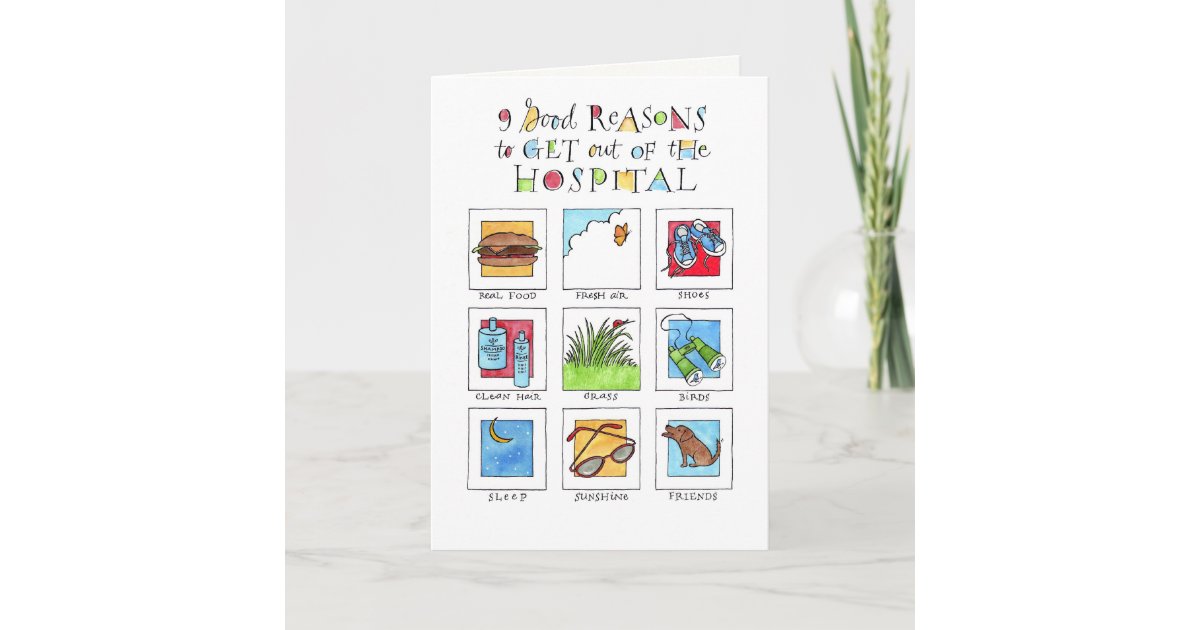 9 Good Reasons to Get Out of the Hospital Card | Zazzle
