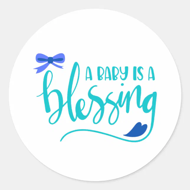 A Baby is A Blessing, Boy Classic Round Sticker | Zazzle
