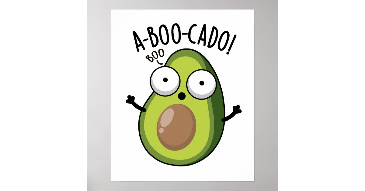 A-boo-cado Funny Avocado Scare Puns Poster | Zazzle