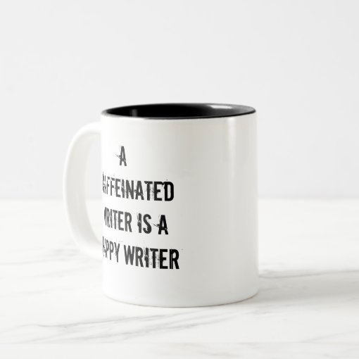 A Caffeinated Writer Is A Happy Writer Mug | Zazzle