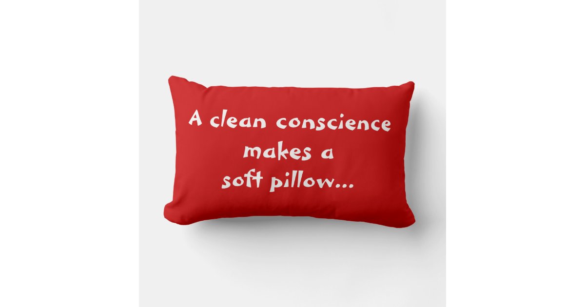A Clean Conscience Makes a Soft Pillow | Zazzle
