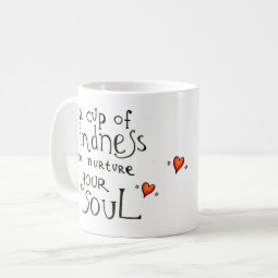 A Cup of Kindness | Zazzle