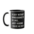 A Day Without Spreadsheets Funny Accounting Coffee Mug | Zazzle