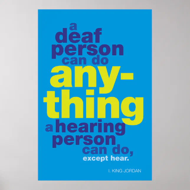 A deaf person can to anything… ASL poster | Zazzle