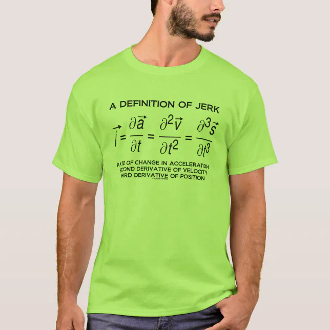 A Definition Of Jerk (Physics Equation Humor) T-Shirt | Zazzle