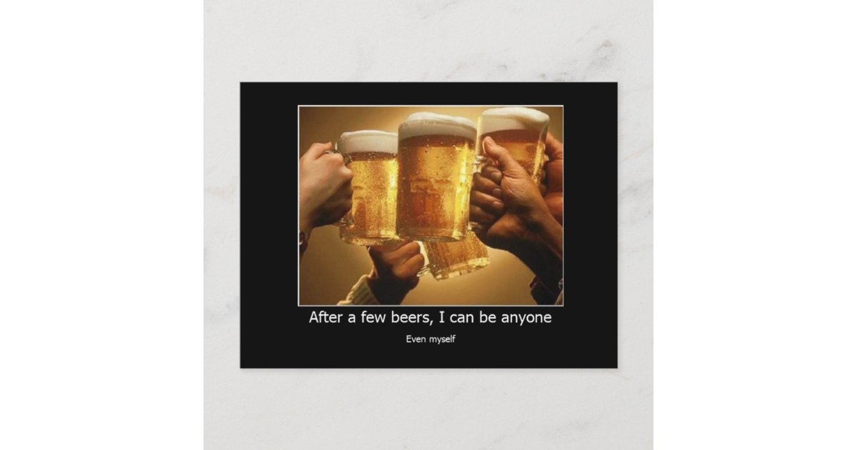A Few Beers Postcard | Zazzle