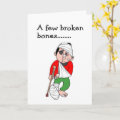 A few broken bones card | Zazzle