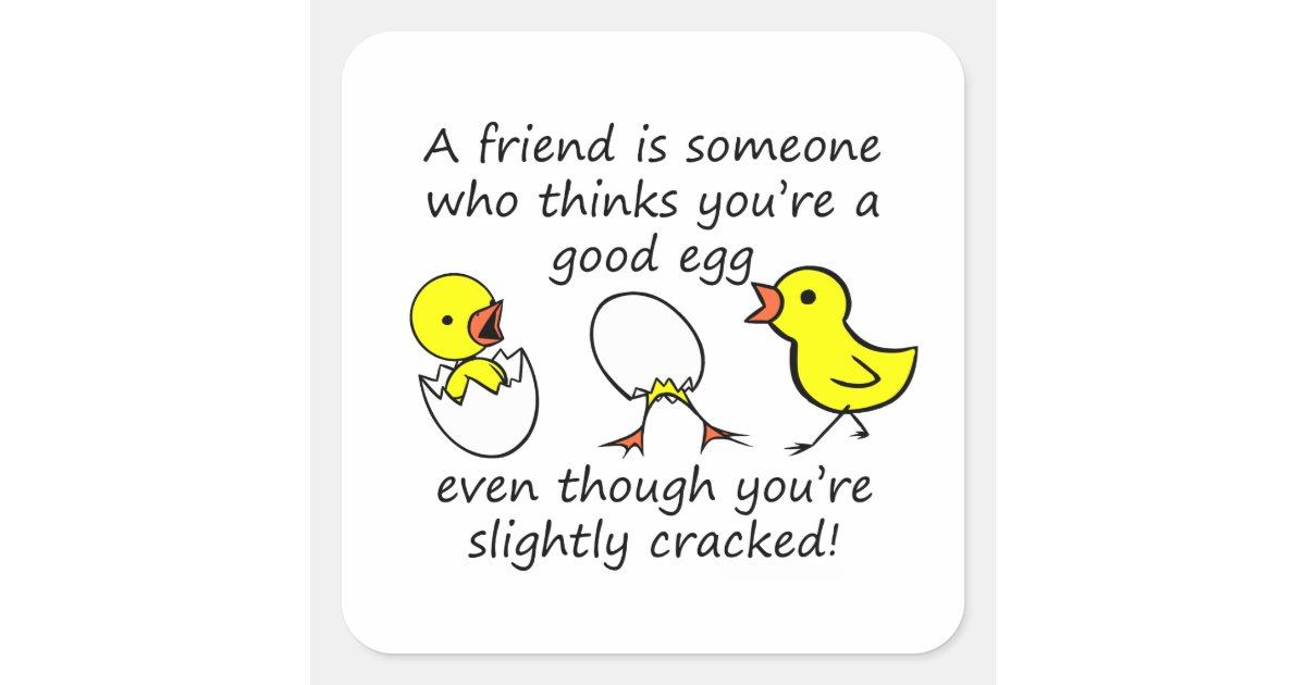 A Friend Funny Chicken Eggs Square Sticker | Zazzle