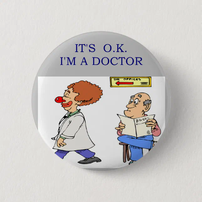 a funny doctor joke button | Zazzle