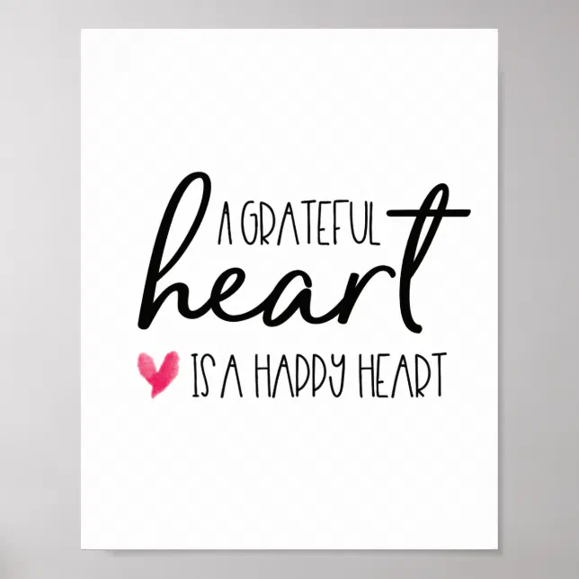 A grateful heart, is a happy heart Script Poster | Zazzle