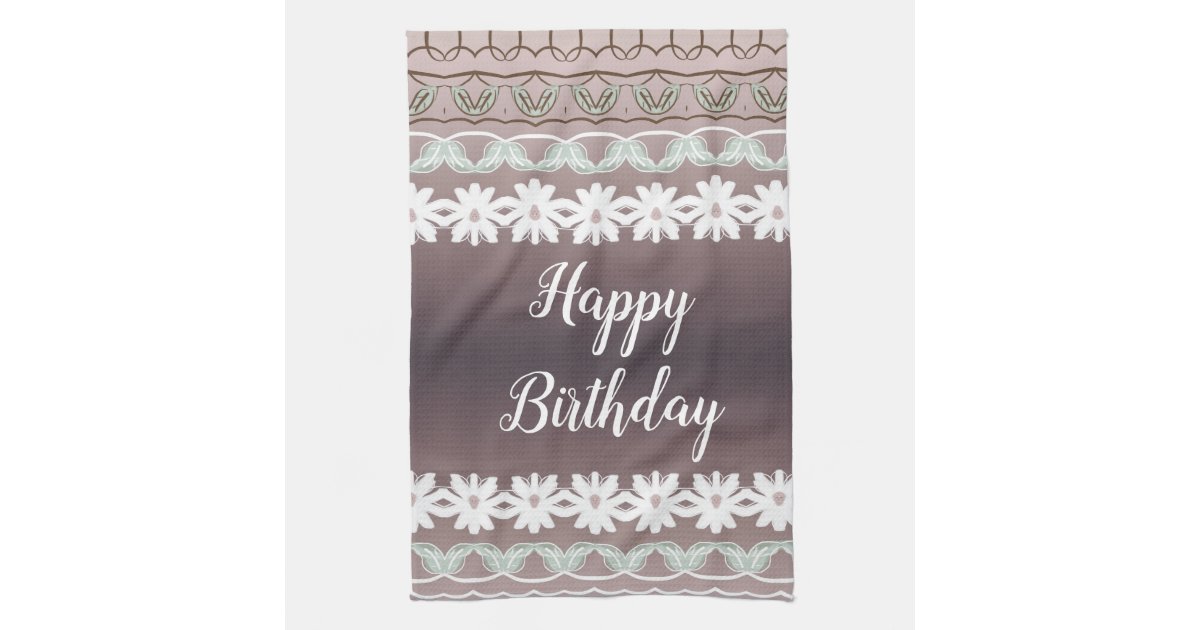 A Happy Birthday Kitchen Kitchen Towel | Zazzle