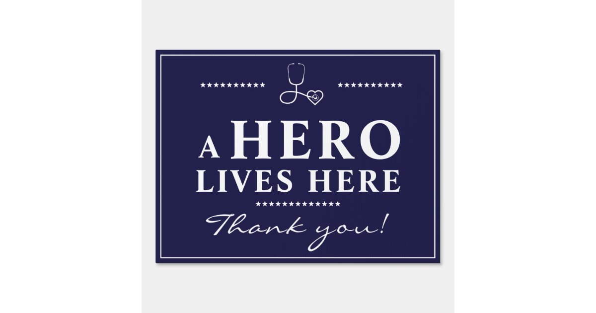 A HERO Lives here Frontline Worker Thank you Sign | Zazzle