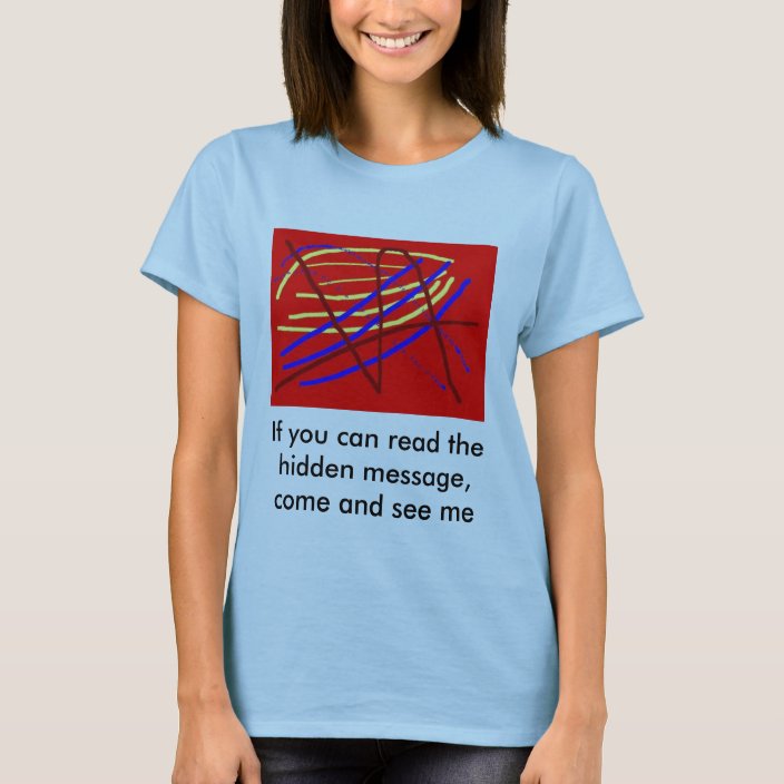 A hidden message T-Shirt | Zazzle.com