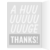 A huge thanks enormous gigantic thank you greeting card | Zazzle