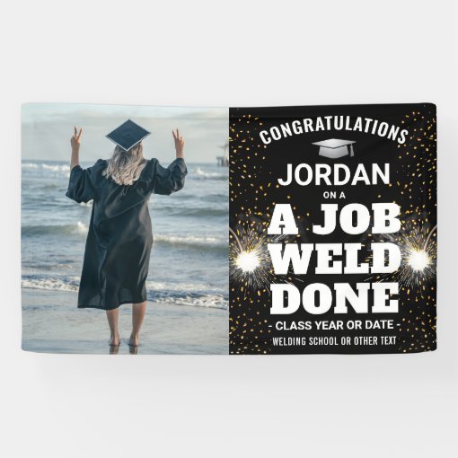A Job Weld Done Torch & Sparks Welder Graduation Banner | Zazzle