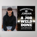 A Job Weld Done Welding Graduation Congrats Photo Poster | Zazzle