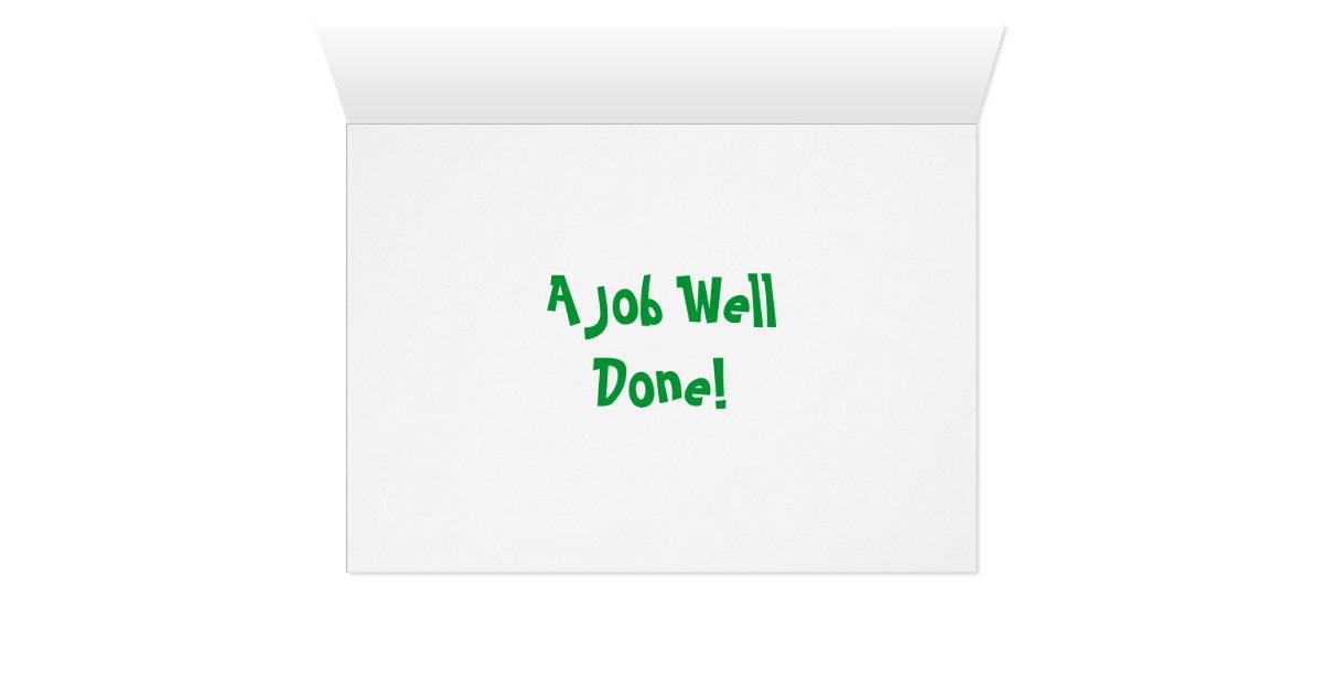 A Job Well Done! Card | Zazzle
