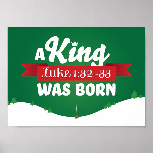 A King was born Christmas Scripture Poster | Zazzle