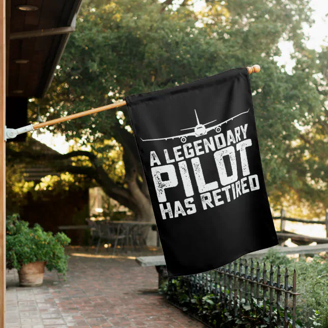 A Legendary Pilot Has Retired Retirement Copilot House Flag | Zazzle