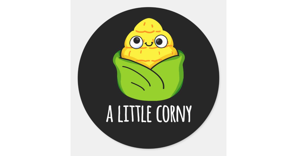A Little Corny Funny Baby Corn Pun Dark BG Classic Round Sticker | Zazzle