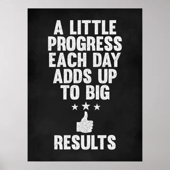 A Little Progress Each Day Adds Up to Big Results Poster | Zazzle