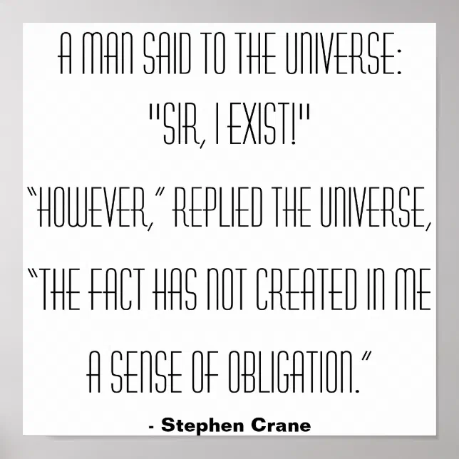 A man said to the Universe... Poster | Zazzle