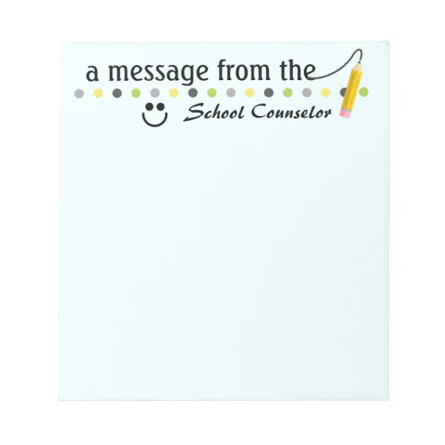 A Message from the School Counselor Note Pad | Zazzle