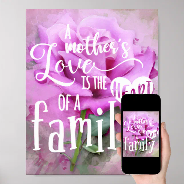 A Mother's Love Is The Heart Of A Family Poster | Zazzle