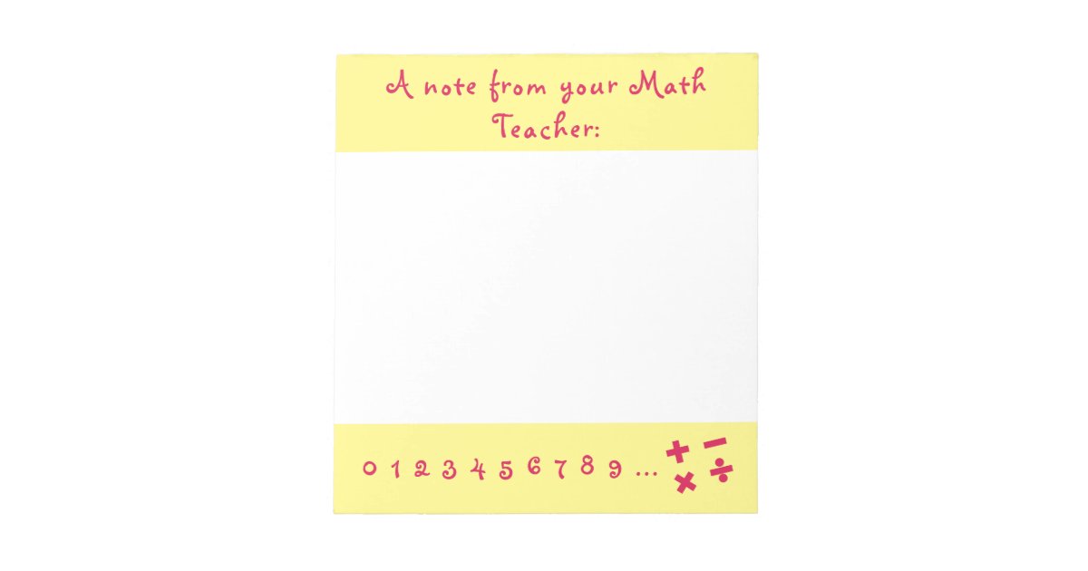A Note From Your Math Teacher - Notepad | Zazzle