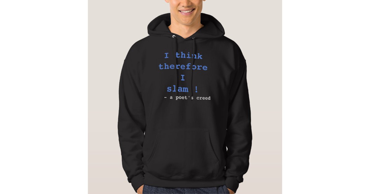 A Poet's Creed Hoodie | Zazzle