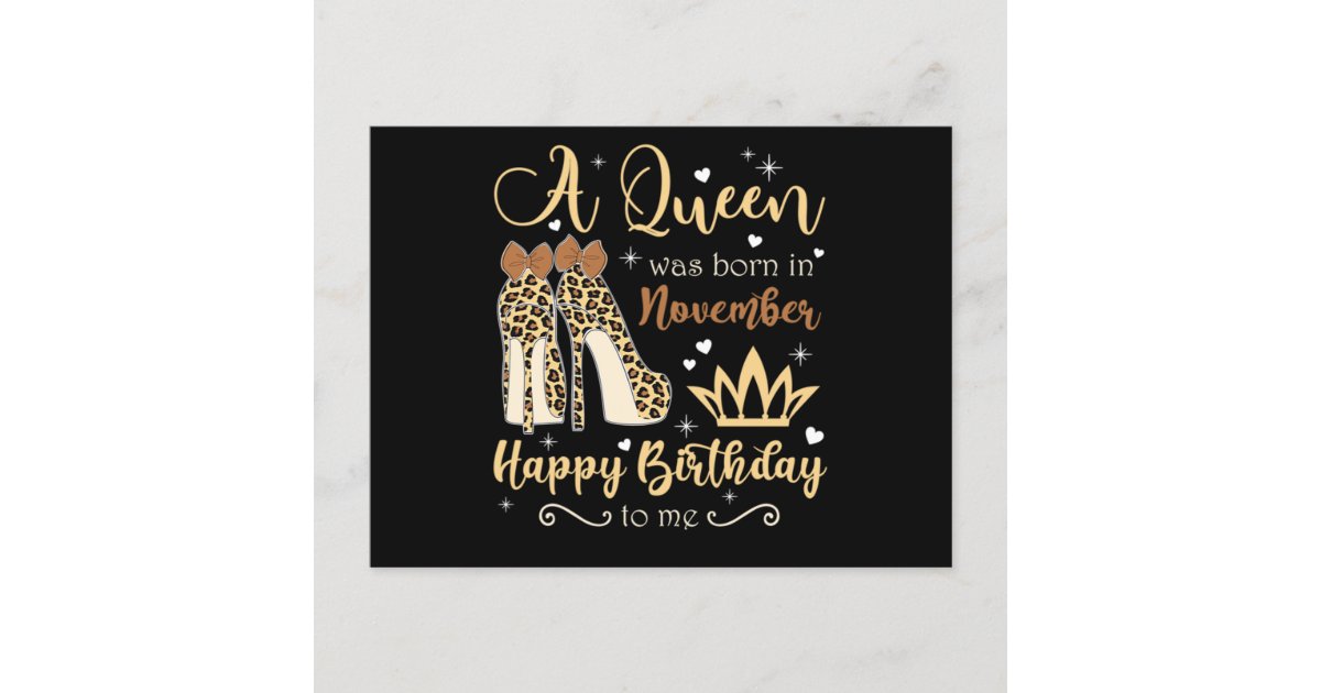 A Queen Was Born In November Happy Birthday Invitation Postcard | Zazzle