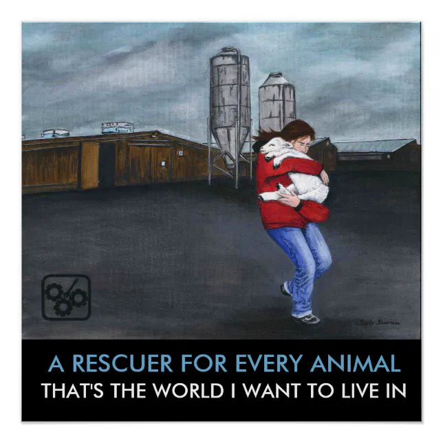 A Rescuer For Every Animal Poster | Zazzle