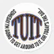 A Round TUIT Classic Round Sticker | Zazzle