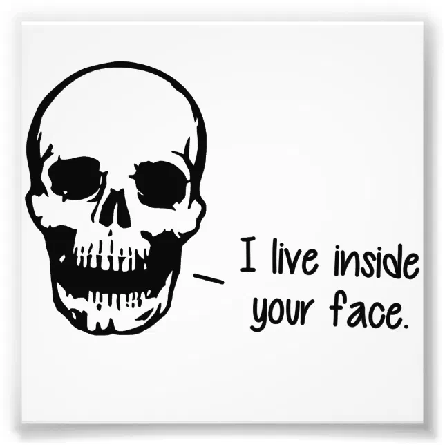 A Skull Lives Inside Your Face Photo Print | Zazzle