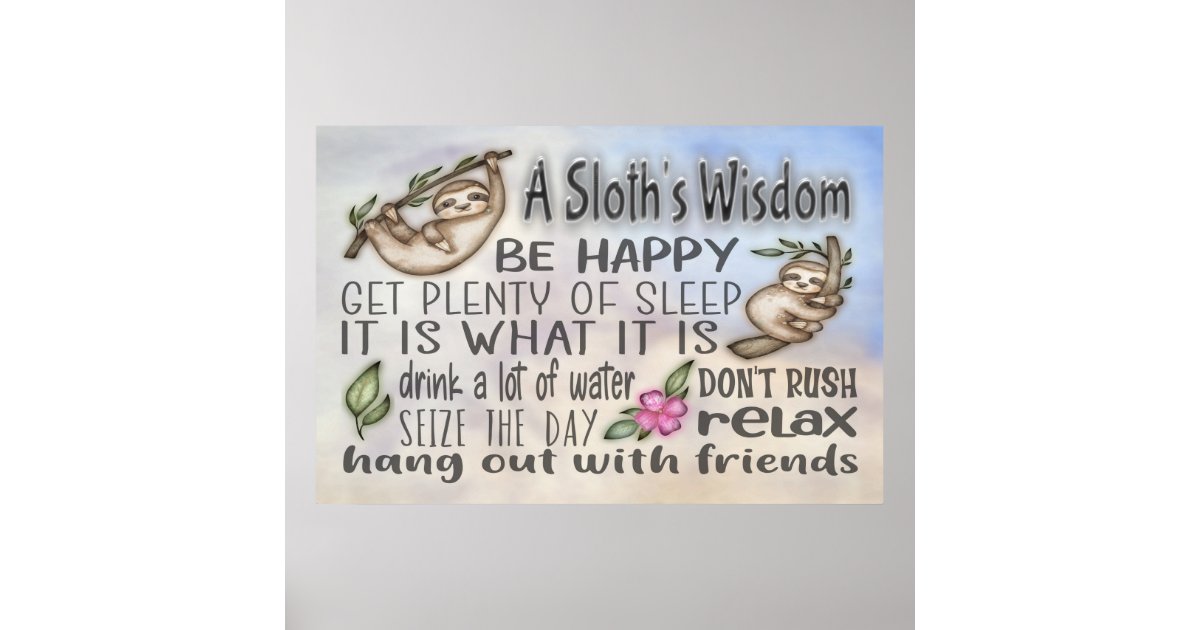 A Sloth's Wisdom Motivational Quotes 36x24 Poster | Zazzle