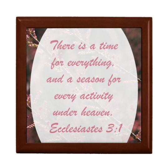 "A Time for Everything", Ecclesiastes 3:1 Jewelry Box | Zazzle.com